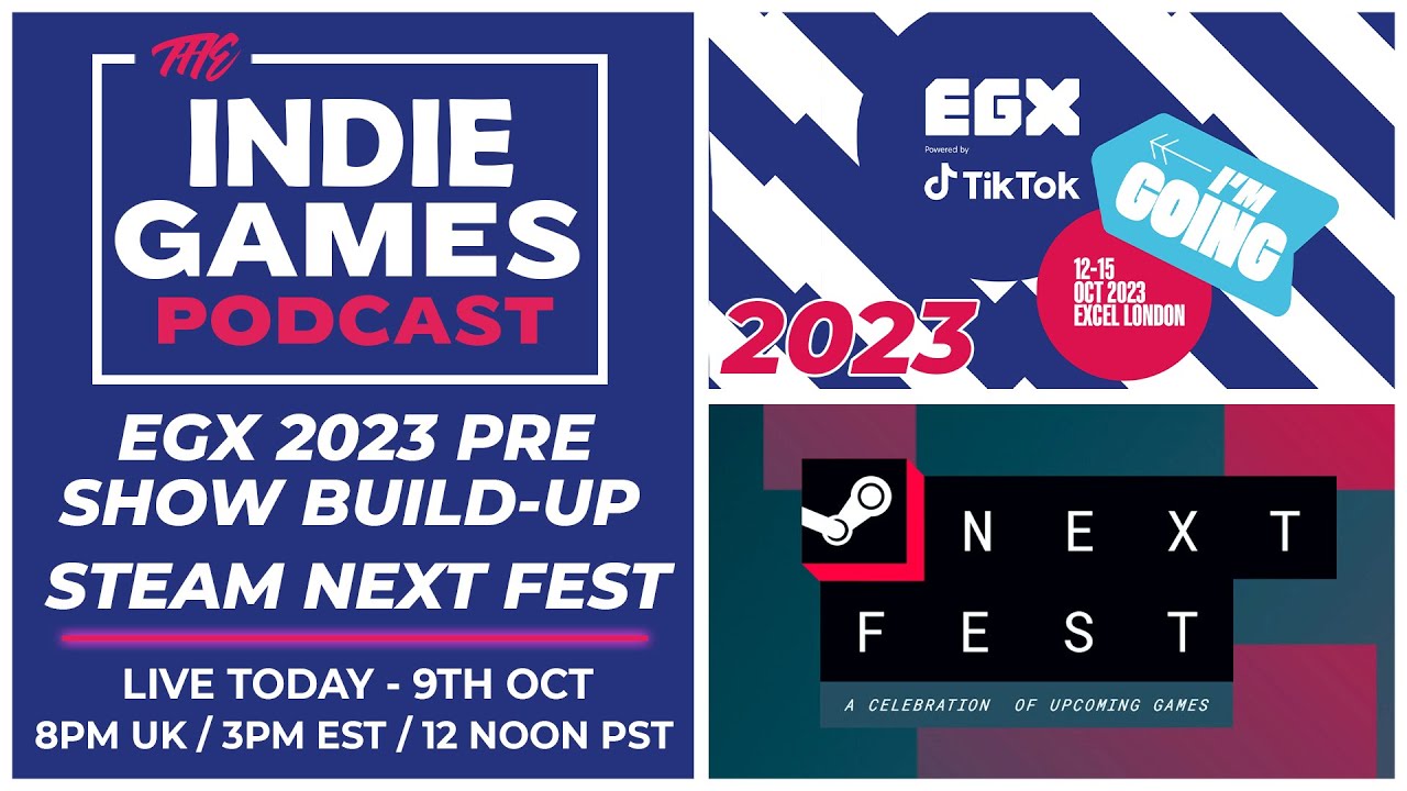 EGX 2023 Pre-Show Build Up, Steam Next Fest, & Indie Games Catch up ...