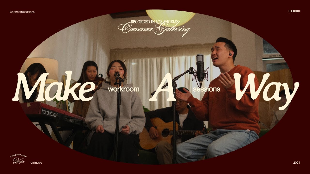Make A Way (Workroom Session) | Common Gathering - YouTube Music