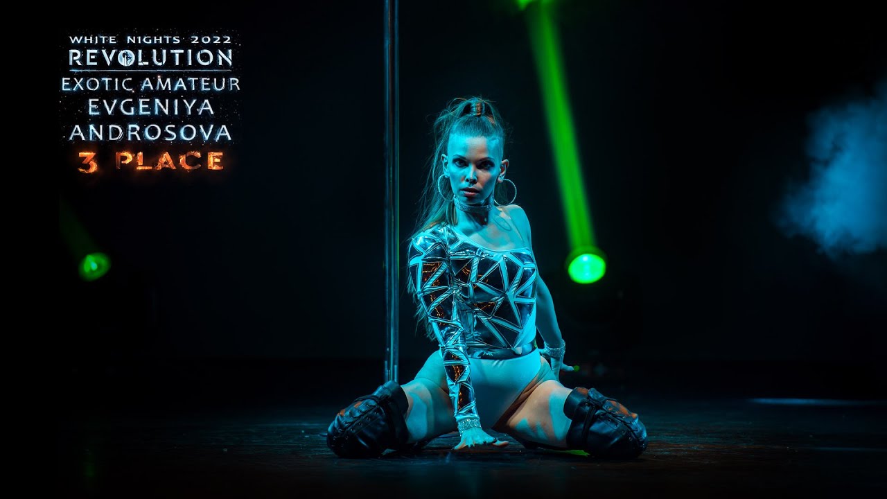 REVOLUTION 2022. WHITE NIGHTS | Evgeniya Androsova (EXOTIC AMATEUR) - YouTube