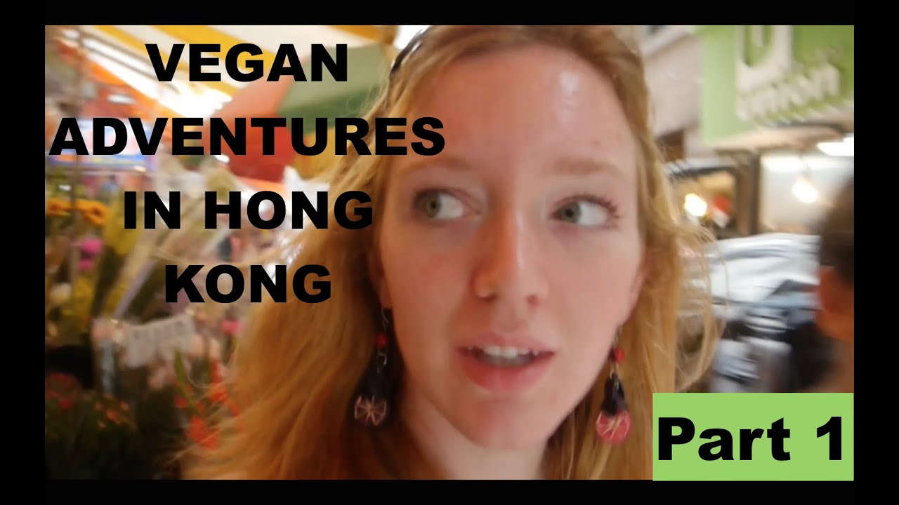 Vegan Adventures in Hong Kong Part 1 - YouTube