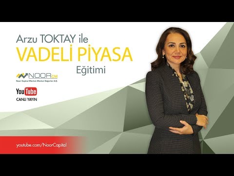 Arzu TOKTAY ile Vadeli Piyasa Eğitimi