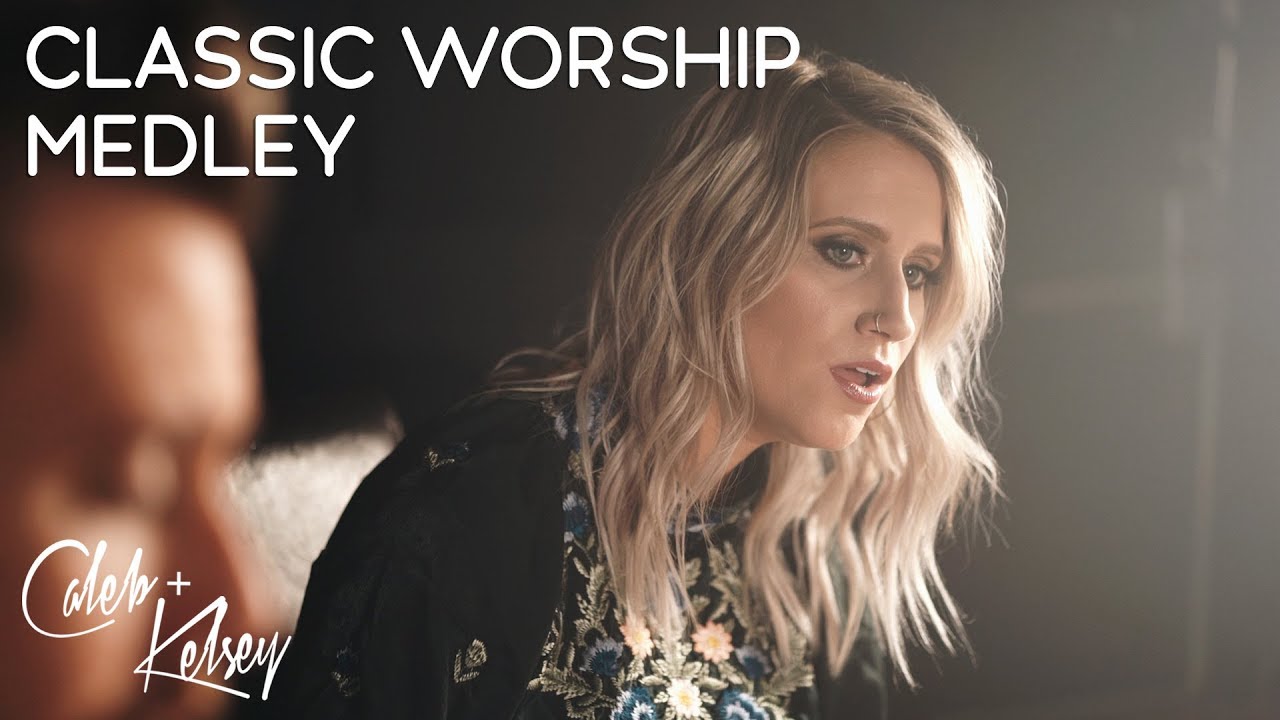 Classic Worship Medley | Caleb and Kelsey - YouTube
