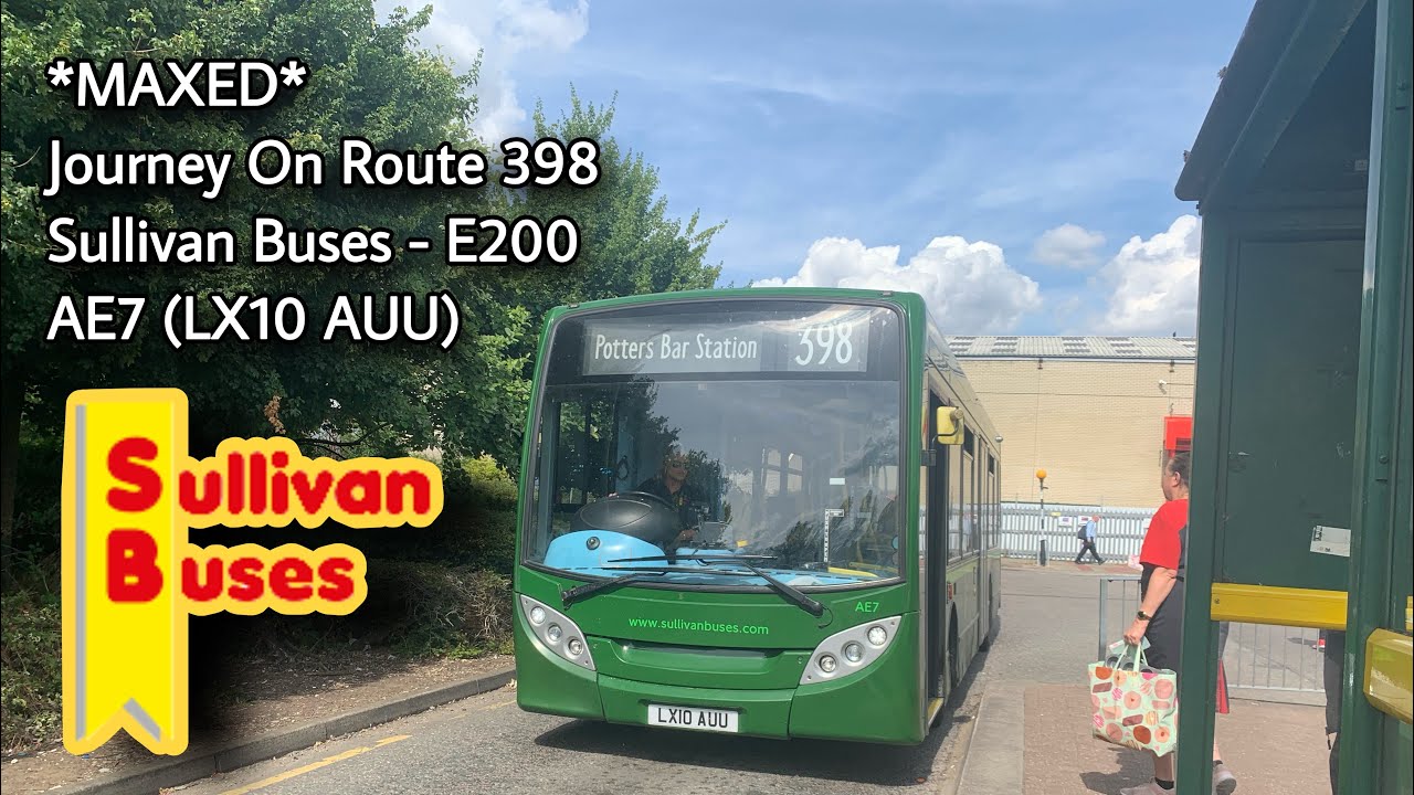 *MAXED* Journey On Route 398 | Sullivan Buses | AE7 - E200 (LX10 AUU ...