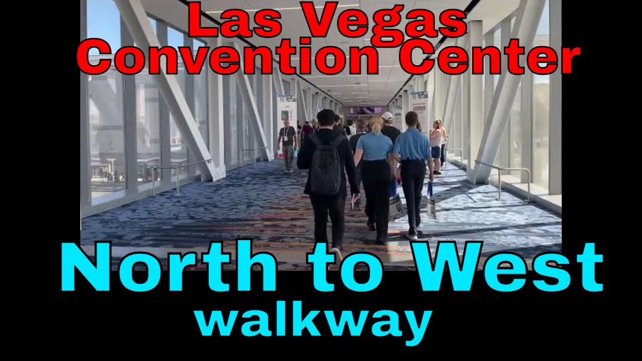 Experience the New Las Vegas Convention Center West Hall Walk to North ...