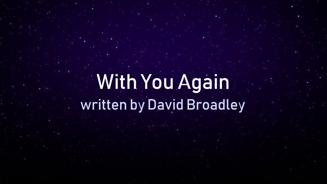 David Broadley "With You Again" lyrics video - YouTube