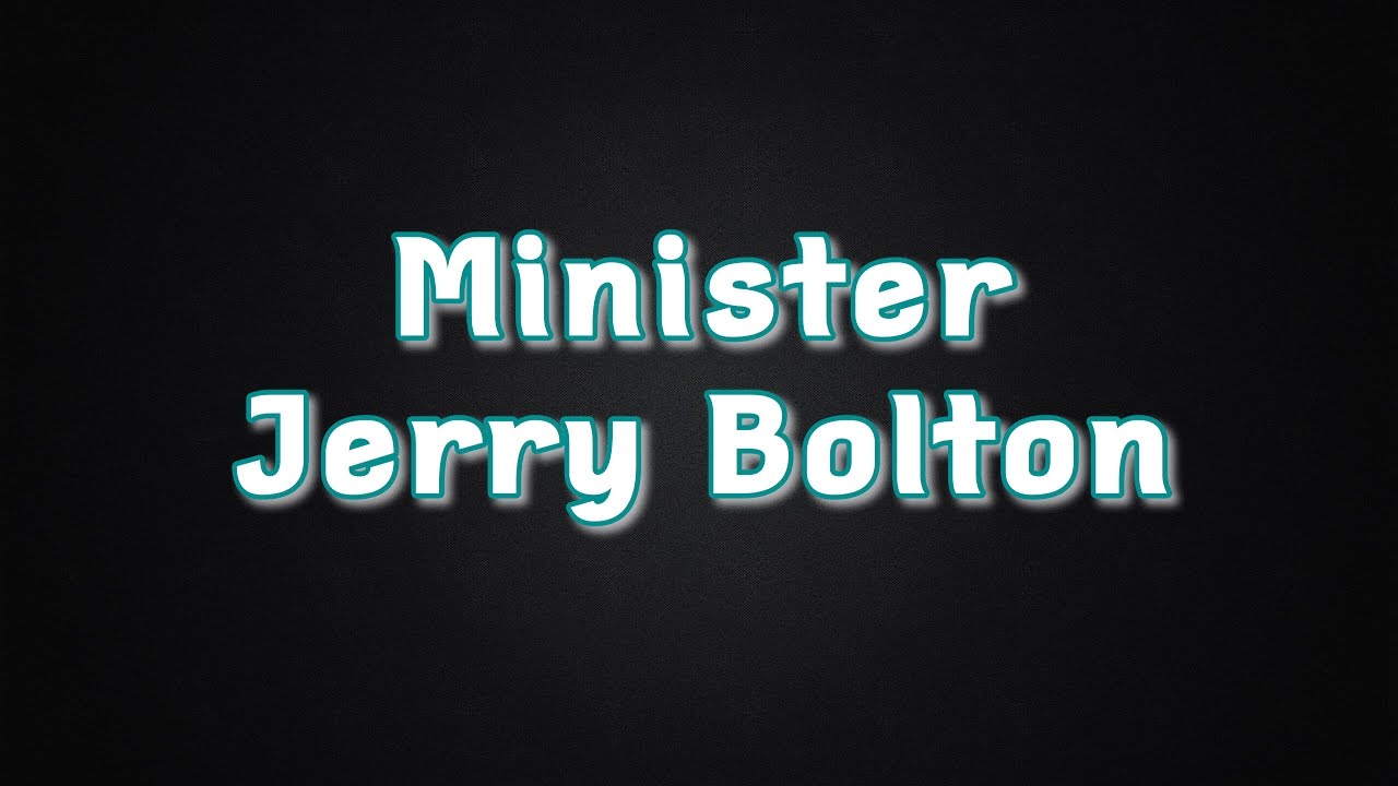Minister Jerry Bolton - YouTube