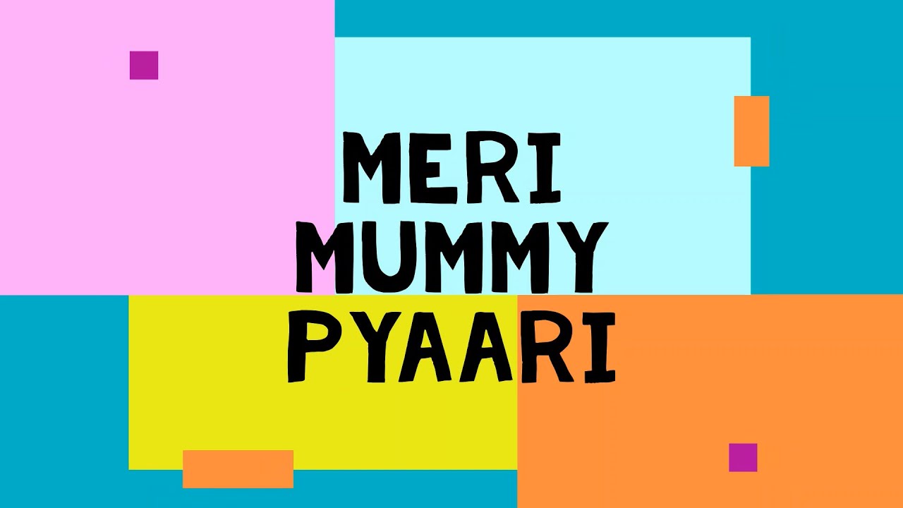 Meri mummy pyari-A poem to all the mothers. - YouTube