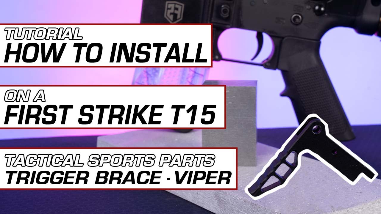 Tutorial - How to install - First Strike T15 - Trigger BRACE/VIPER [GER ...