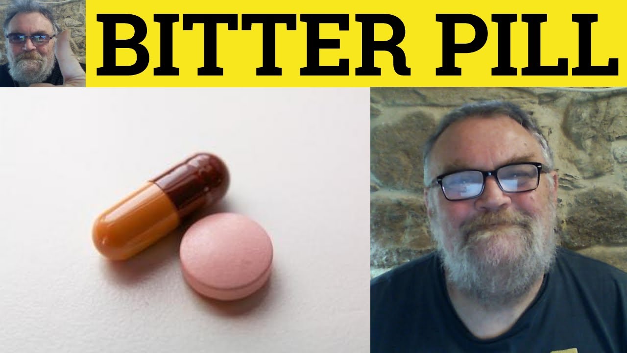 🔵 Bitter Pill Meaning - Bitter Pill to Swallow Defined - Bitter Pill Examples - Idioms - Bitter ...