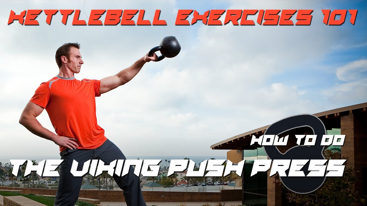How To Do A Kettlebell Viking Push Press: Kettlebell Exercises 101 ...