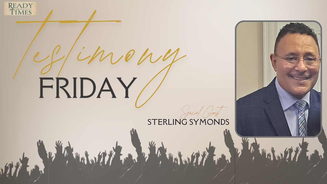 Ready for the Times - Testimony Friday with Sterling Symonds - YouTube