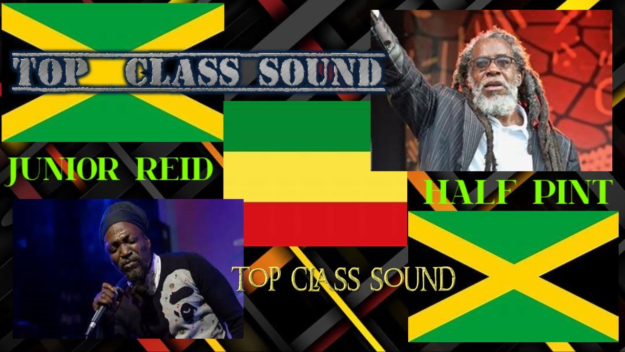 TOP CLASS SOUND PRESENTS -- JUNIOR REID & HALF PINT - YouTube
