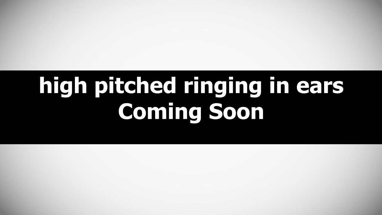high pitched ringing in ears - YouTube