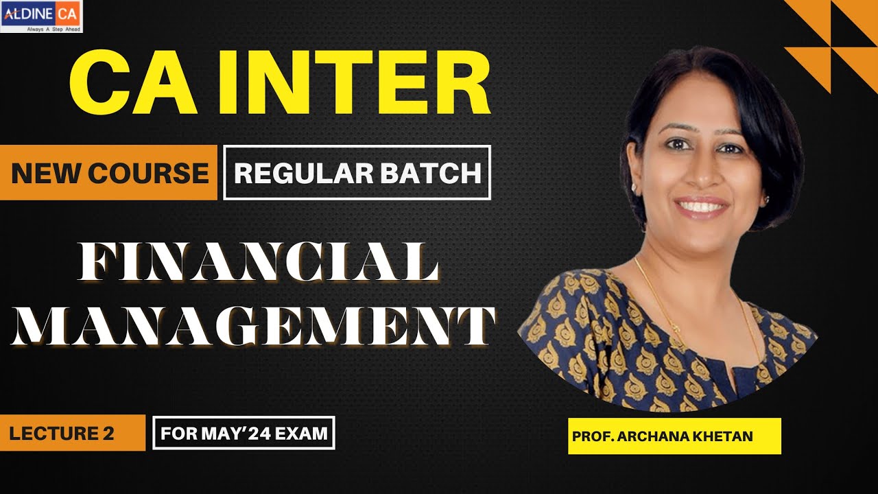 CA INTER (New Course) | Group II | Financial Management | By Prof. Archana Khetan| Lect.02 - YouTube