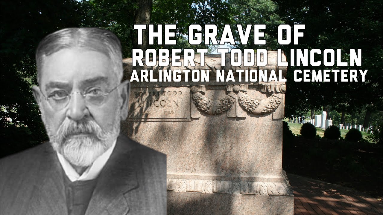 The Grave of Robert Todd Lincoln- Son of Abraham Lincoln- Arlington ...