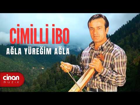 Cimilli İbo - Ağla Yüreğim Ağla (Horon)