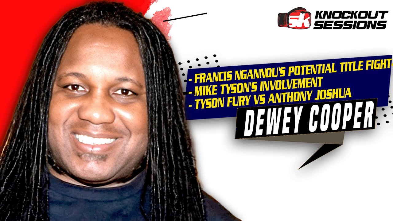 Dewey Cooper previews Anthony Joshua vs. Francis Ngannou, talks Mike ...