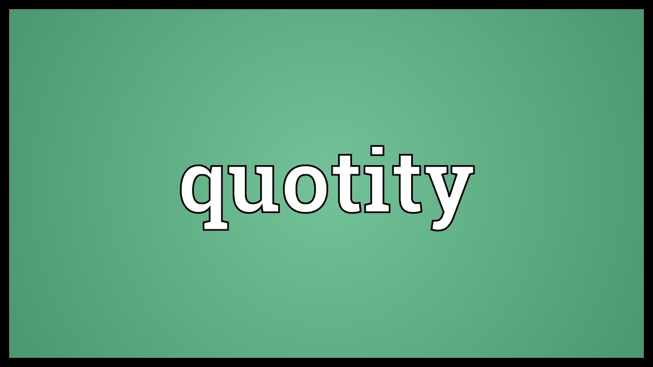 Quotity Meaning - YouTube
