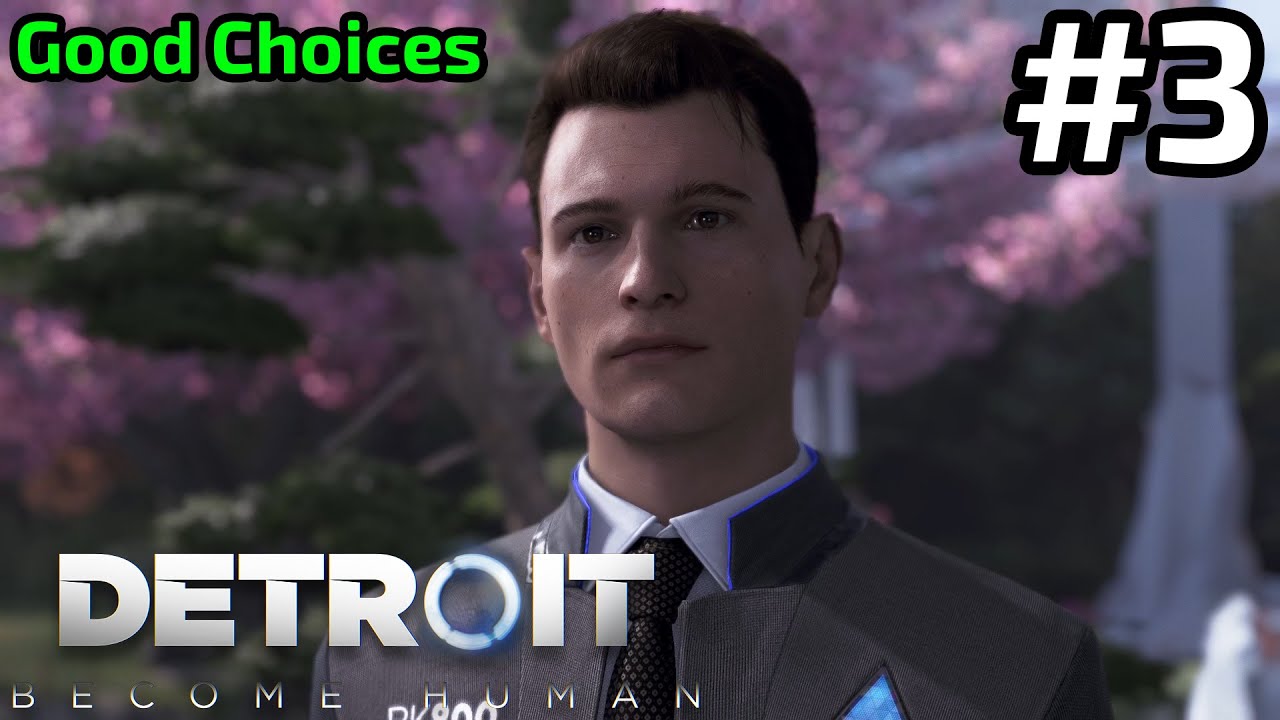 Detroit: Become Human Playthrough | Part 3 - (Good Choices) - YouTube