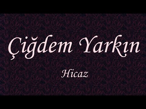 Çiğdem Yarkın [83] Hicaz Türkü - Seni sevdim seveli kanaryam