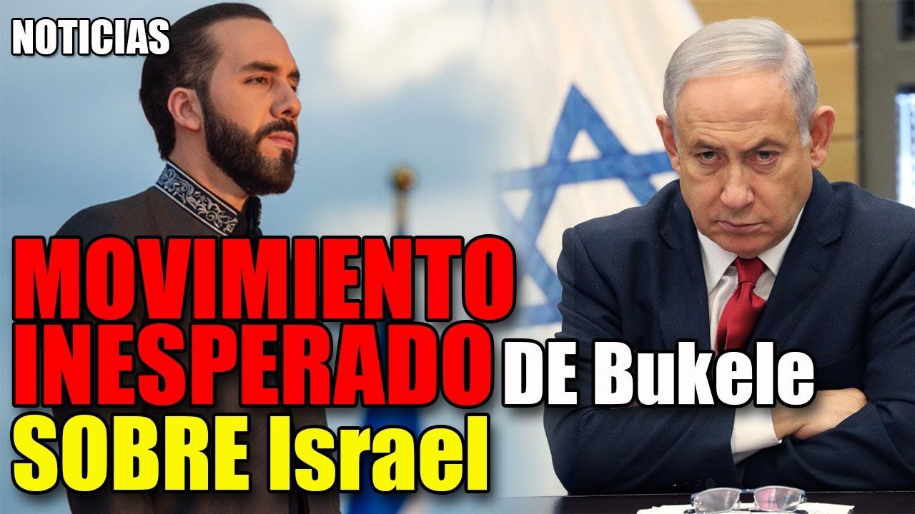 🔴 INESPERADO MOVIMIENTO de El Salvador SOBRE Israel | Nayib Bukele ...