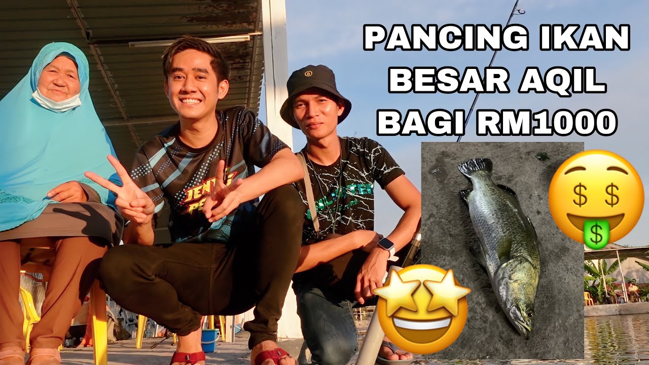 PANCING IKAN PALING BESAR AQIL BAGI RM1000 😂 - YouTube