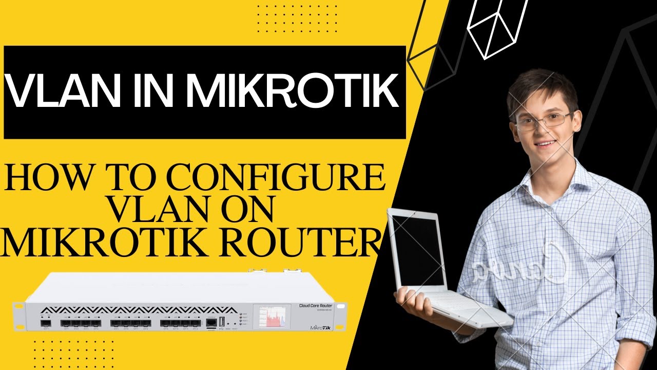 Mikrotik Vlan Basic Configuration And Vlan Concept How To Configure Vlan On Mikrotik Aks 5908