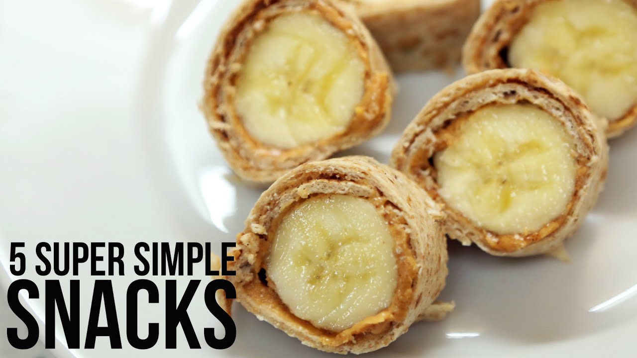 5 Super Simple Snacks - YouTube
