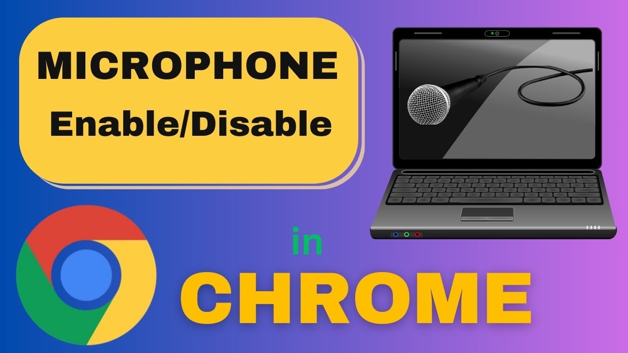How to Enable/Disable Microphone in Google Chrome (2024 Guide) - YouTube
