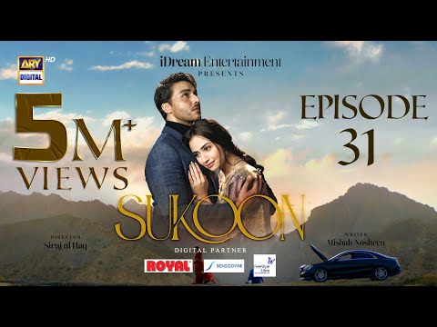 Sukoon Episode 31 | Digitally Presented by Royal , Sensodyn & FreeStyle Libre (Eng Sub)| 31 Jan 2024