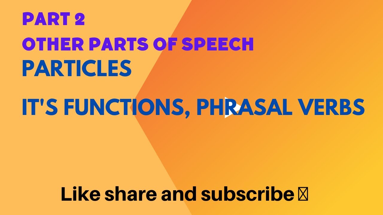 Particles, PHRASAL VERBS there functions And simple examples - YouTube