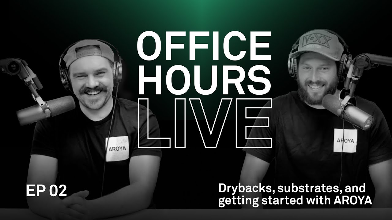 Episode 2: Drybacks, substrates, and getting started with AROYA - YouTube