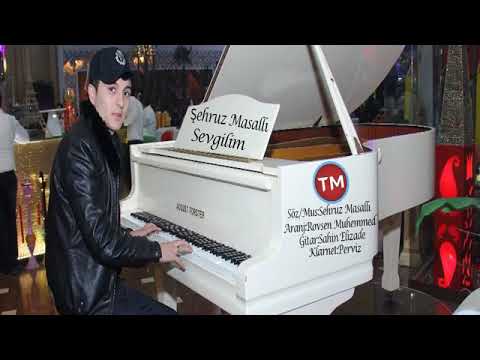 Sehruz Masalli Sevgilım