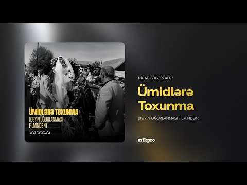 Nicat Cəfərzadə – Ümidlərə Toxunma (“Bəyin Oğurlanması” Filmindən)