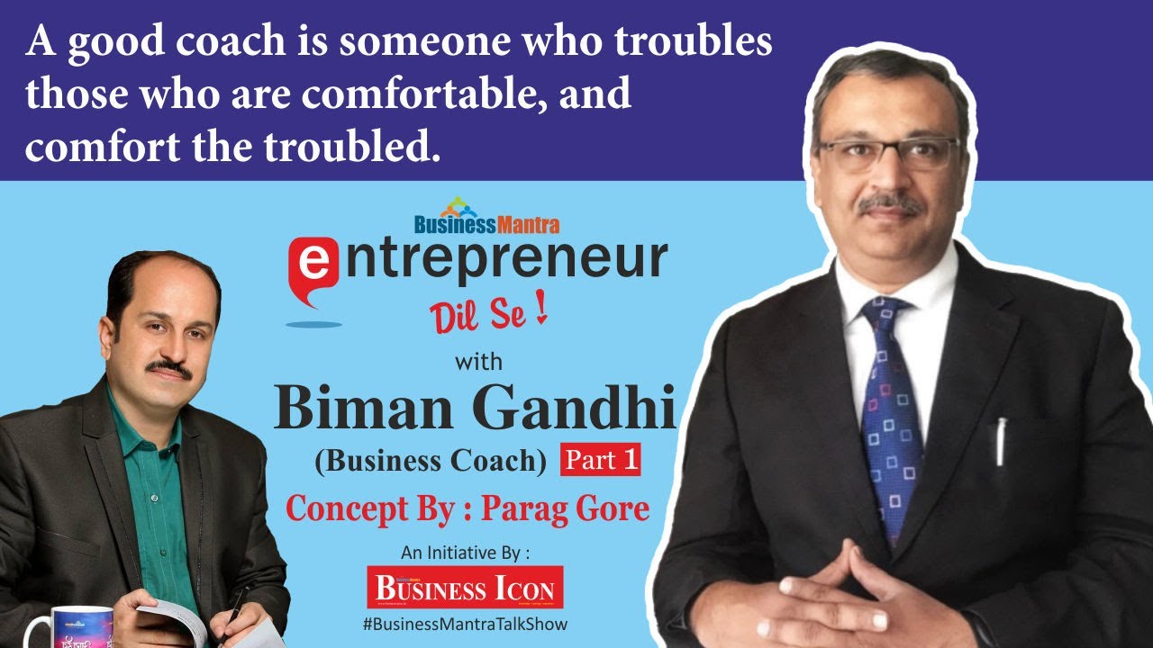 Business Mantra Entrepreneur Dil Se with Business Coach Biman Gandhi ...