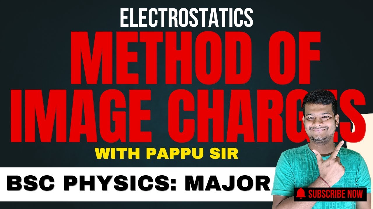 Method of Image Charges | Electrostatics | B.Sc. Physics Lecture by ...