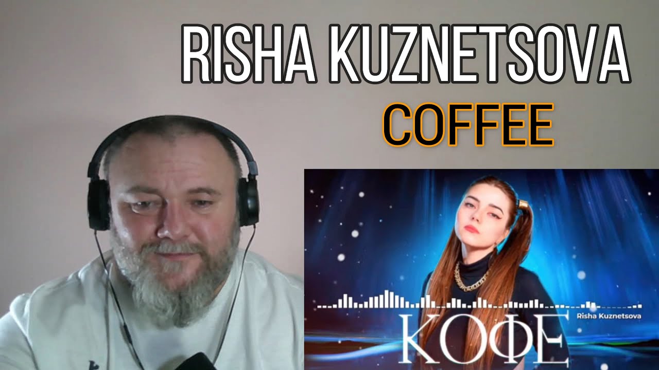 RISHA KUZNETSOVA - COFFEE | Кофе (REACTION) - YouTube
