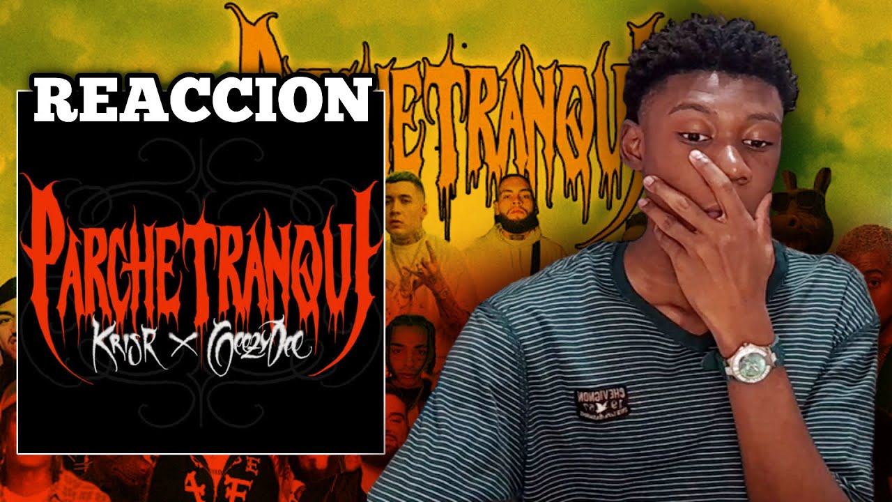 REACCIONANDO a GEEZYDEE KRIS R - PARCHE TRANQUI ️ | xRON - YouTube