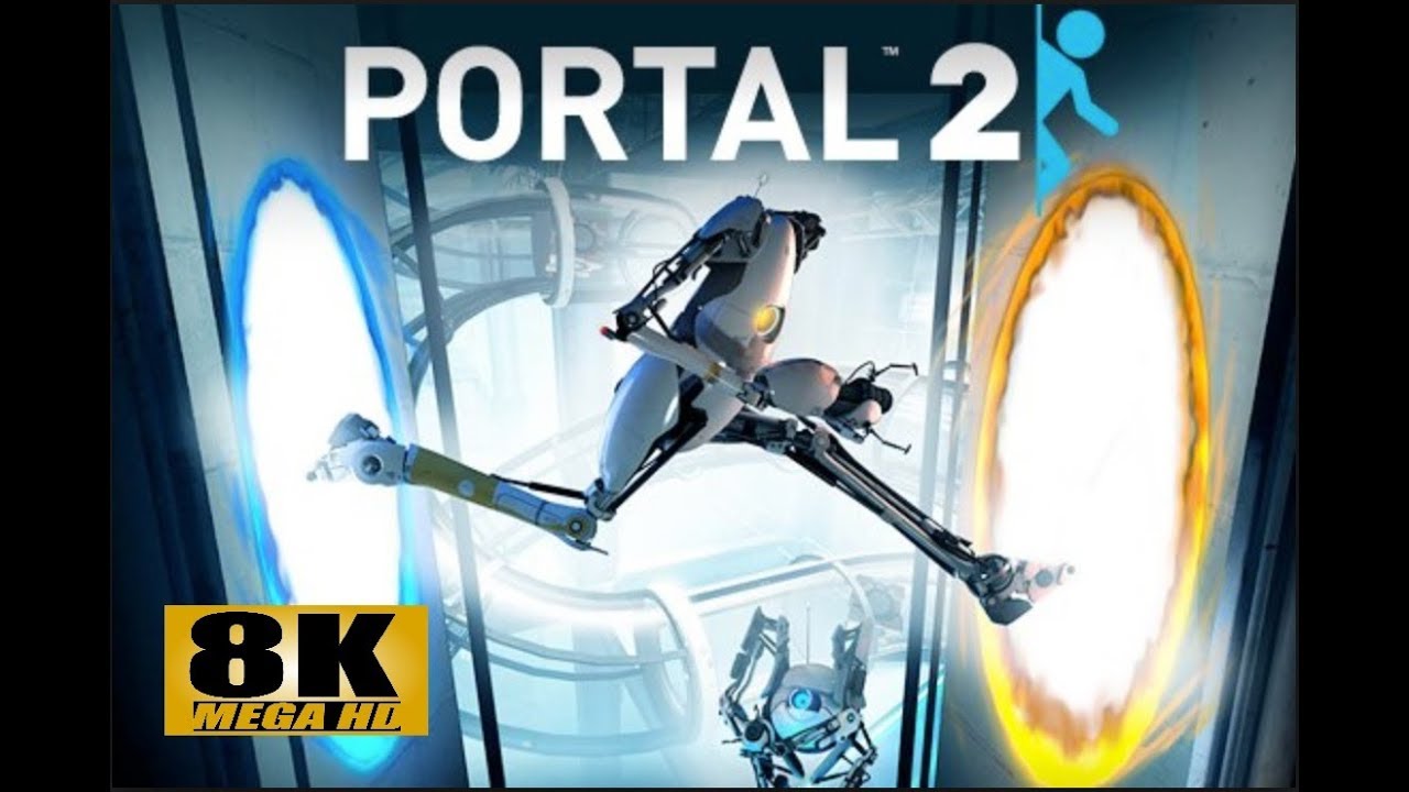 Portal 2 [8K EVGA 1080 Ti SC2 Gaming] - YouTube
