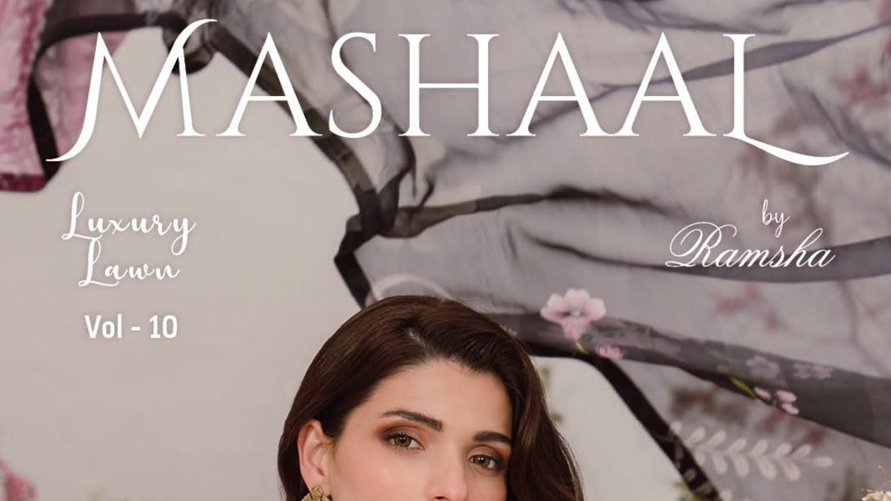 MASHAAL BY RAMSHA LUXURY LAWN COLLECTION VOL 10 - YouTube
