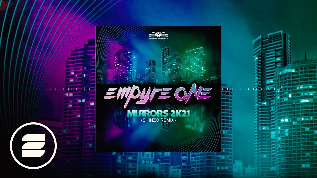 Empyre One - Mirrors 2k21 (Shinzo Remix) - YouTube