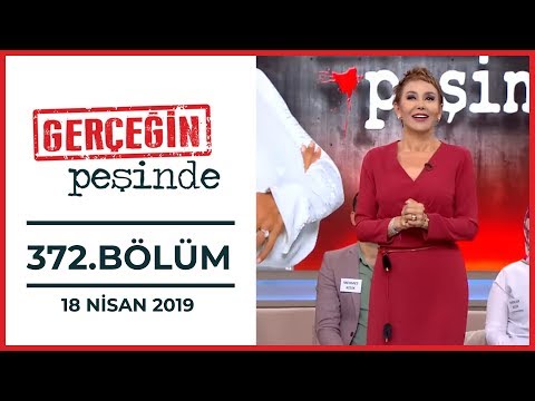 Gerçeğin Peşinde 372. Bölüm - 18 Nisan 2019