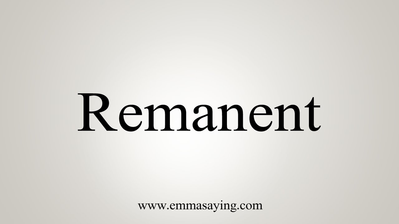 How To Say Remanent - YouTube
