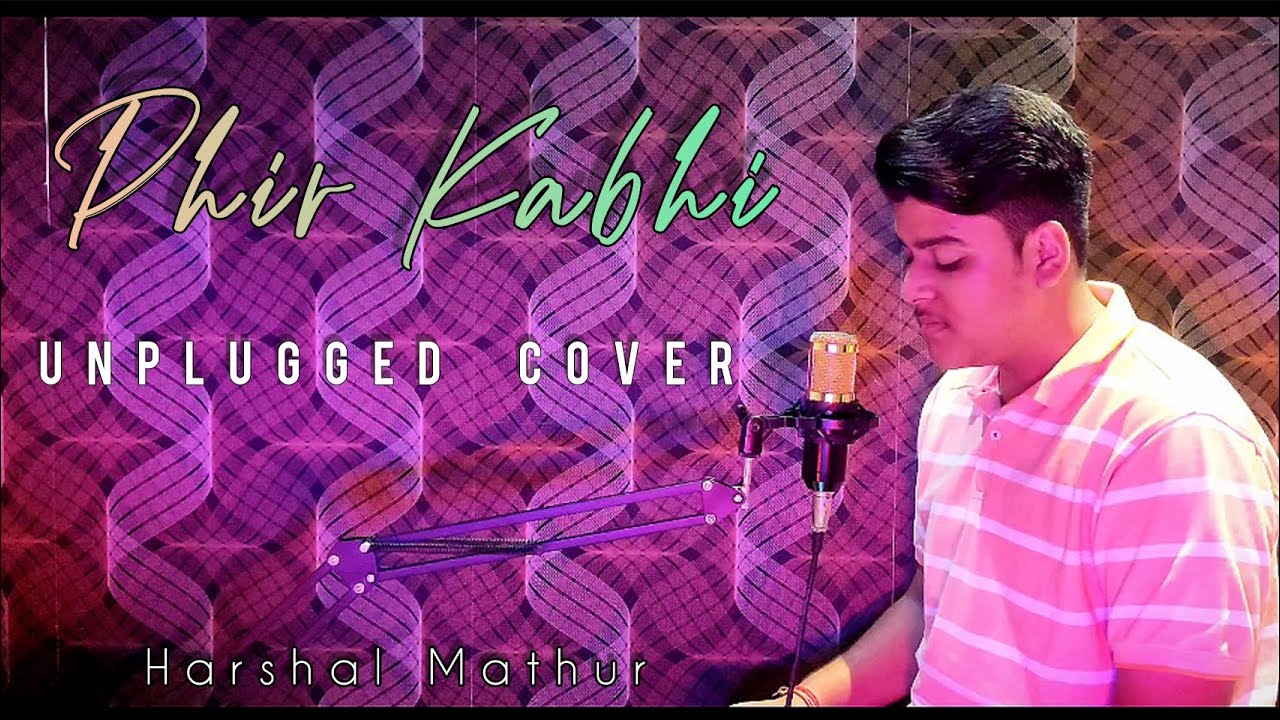 Phir Kabhi Unplugged Cover || Arijit Singh || Harshal Mathur - YouTube