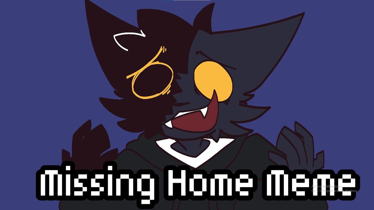 Missing Home Meme - YouTube