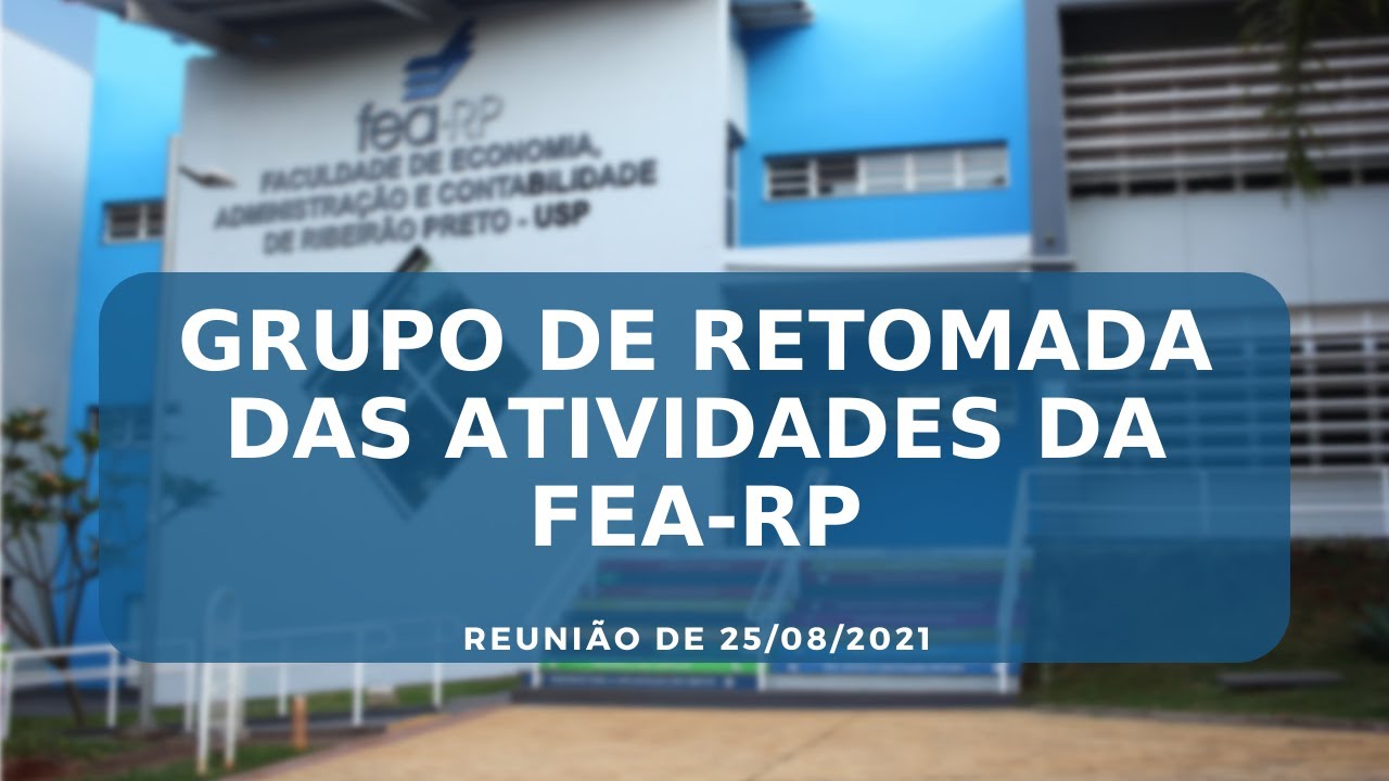 Reunião com Grupo de retomada das atividades da FEA-RP - YouTube