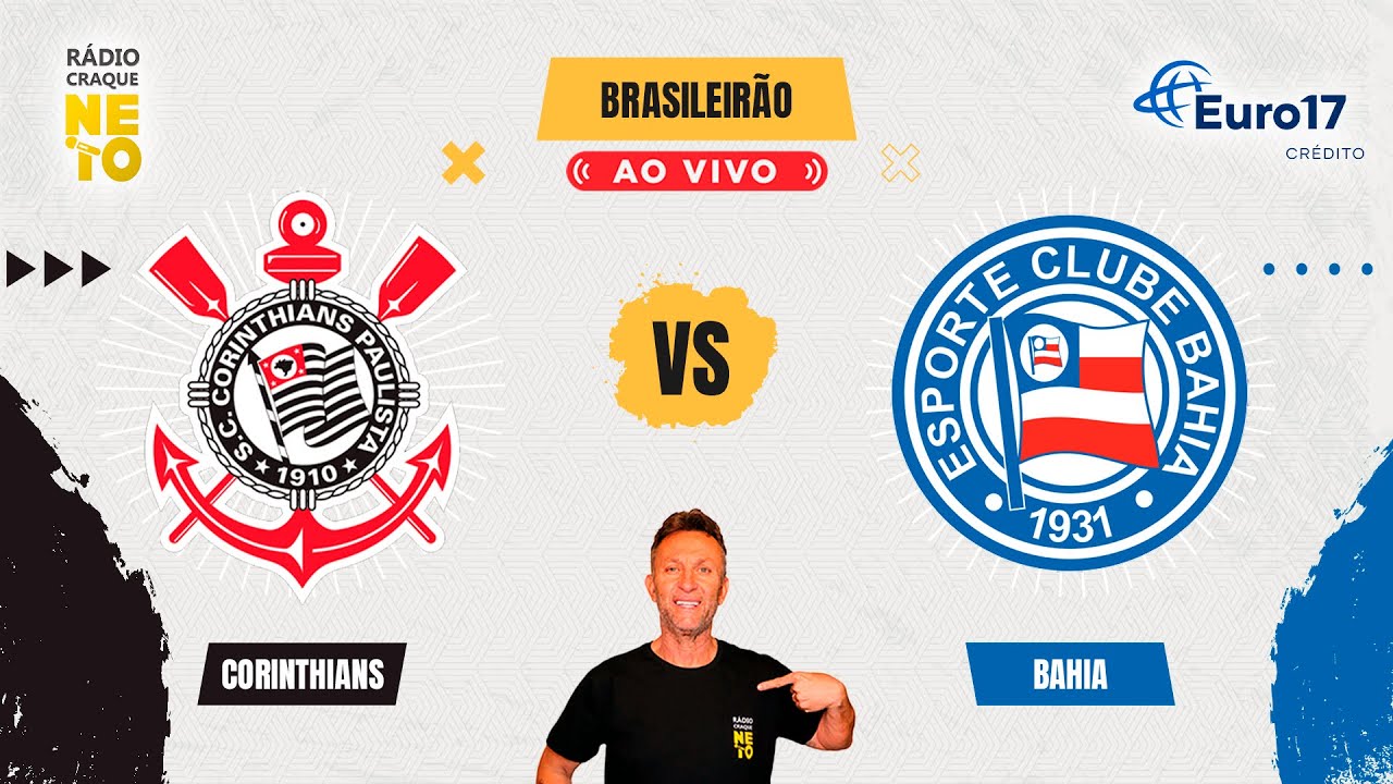 Corinthians x Bahia | AO VIVO | Campeonato Brasileiro 2024 | Rádio ...