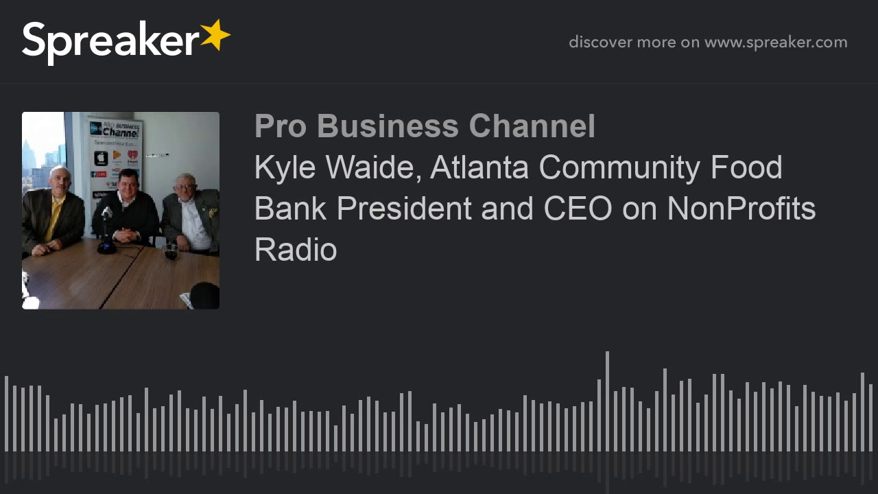 Kyle Waide, Atlanta Community Food Bank President and CEO on NonProfits ...