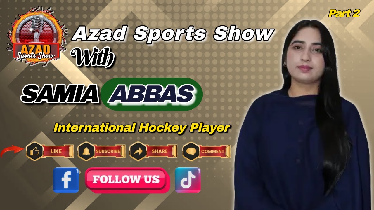 Azad Sports Show With Samia Abbas International Hockey Player Part 2 ...