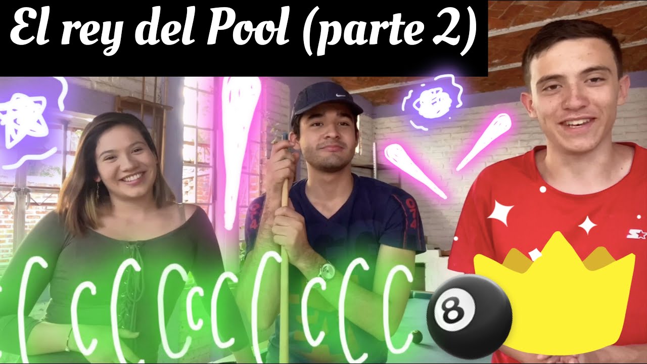 👑 EL REY DEL POOL 🎱 Video #7 (Parte 2). - YouTube